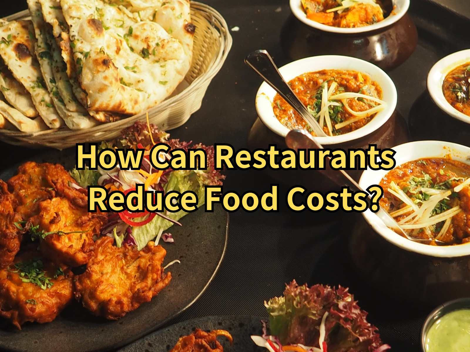 How Can Restaurants Reduce Food Costs? 8 Methods to Easily Tackle These ...