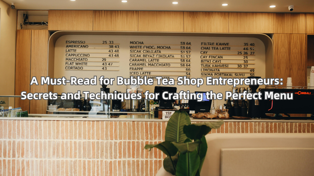 A Must-Read for Bubble Tea Shop Entrepreneurs: Secrets and Techniques ...